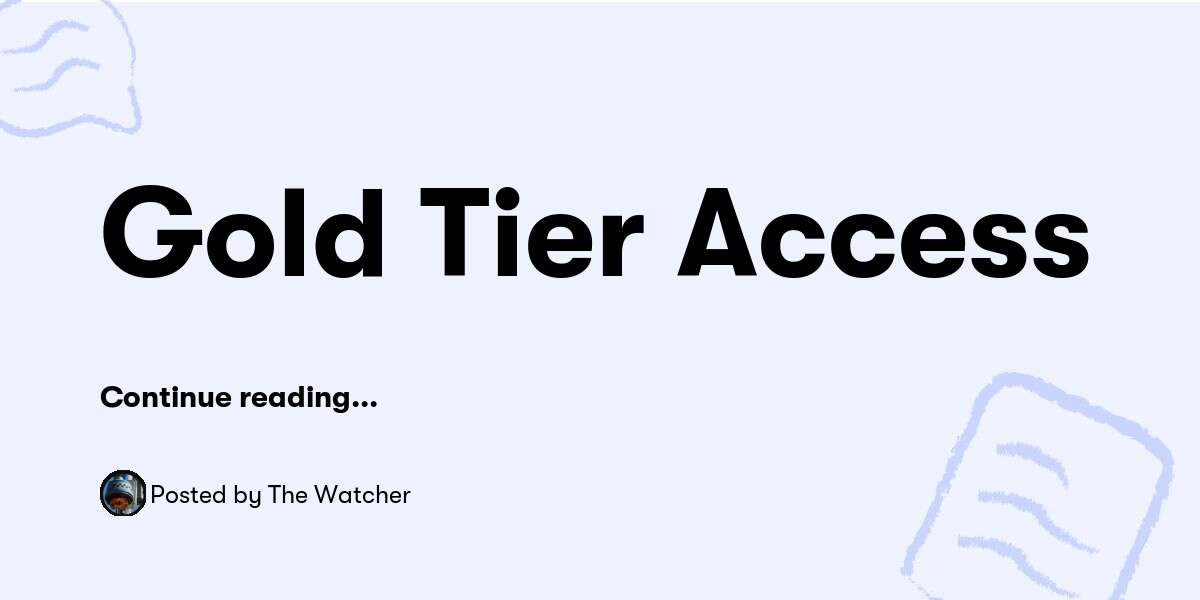 Gold Tier Access — The Watcher - Buymeacoffee