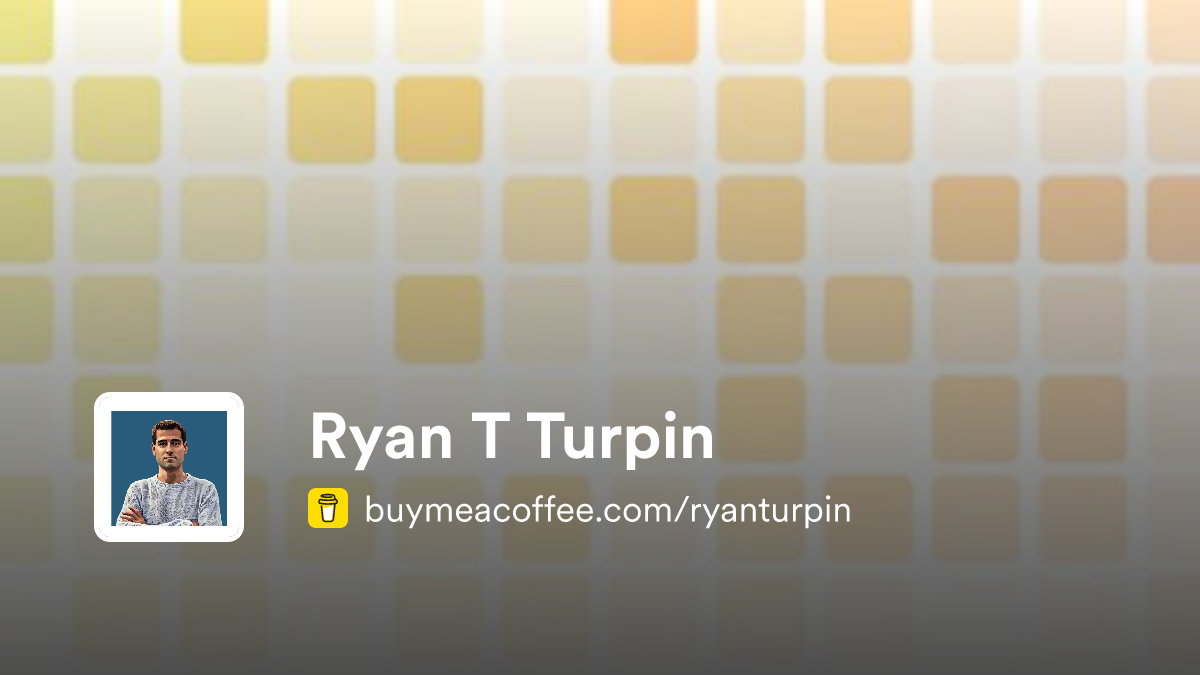 Ryan T Turpin - Buymeacoffee