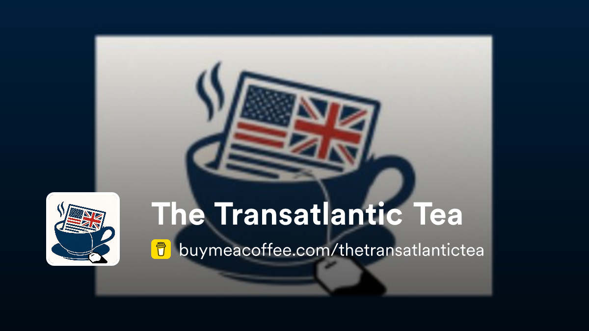 The Transatlantic Tea - Buymeacoffee