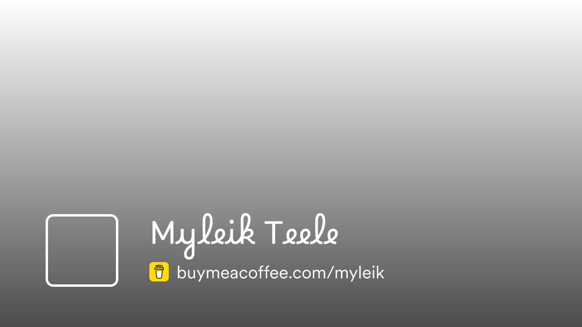 Myleik Teele - Buymeacoffee