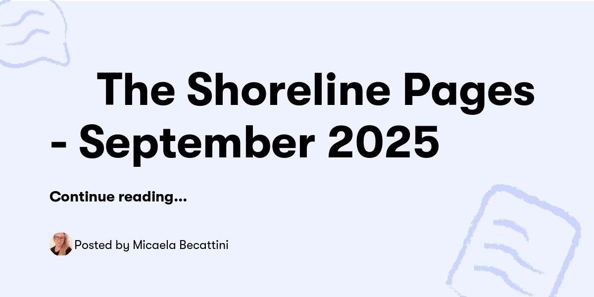 🌊 The Shoreline Pages - September 2025 — Micaela Becattini - Buymeacoffee