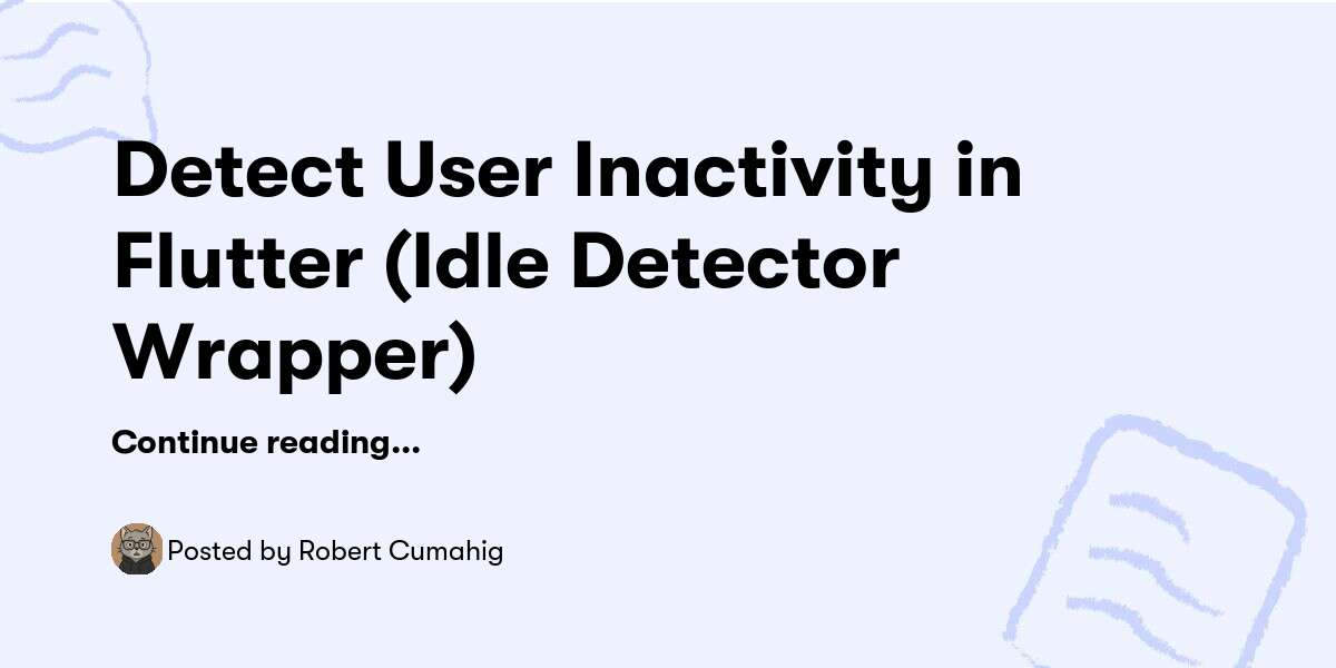Detect User Inactivity in Flutter (Idle Detector Wrapper) — Robert Cumahig - Buymeacoffee