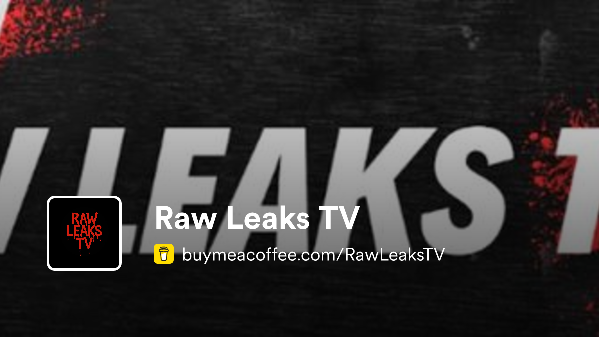 Raw Leaks TV - Buymeacoffee