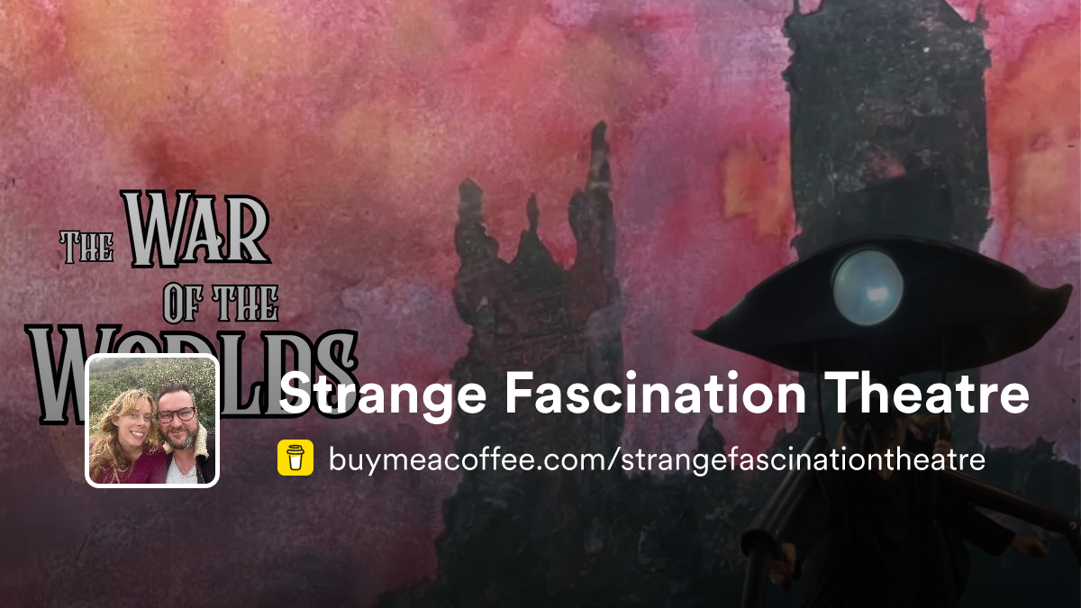 Strange Fascination Theatre is Touring War of the Worlds around East ...