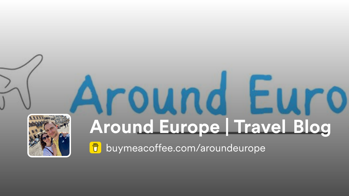 Around Europe | Travel Blog is Authentic European Adventures Tailored ...