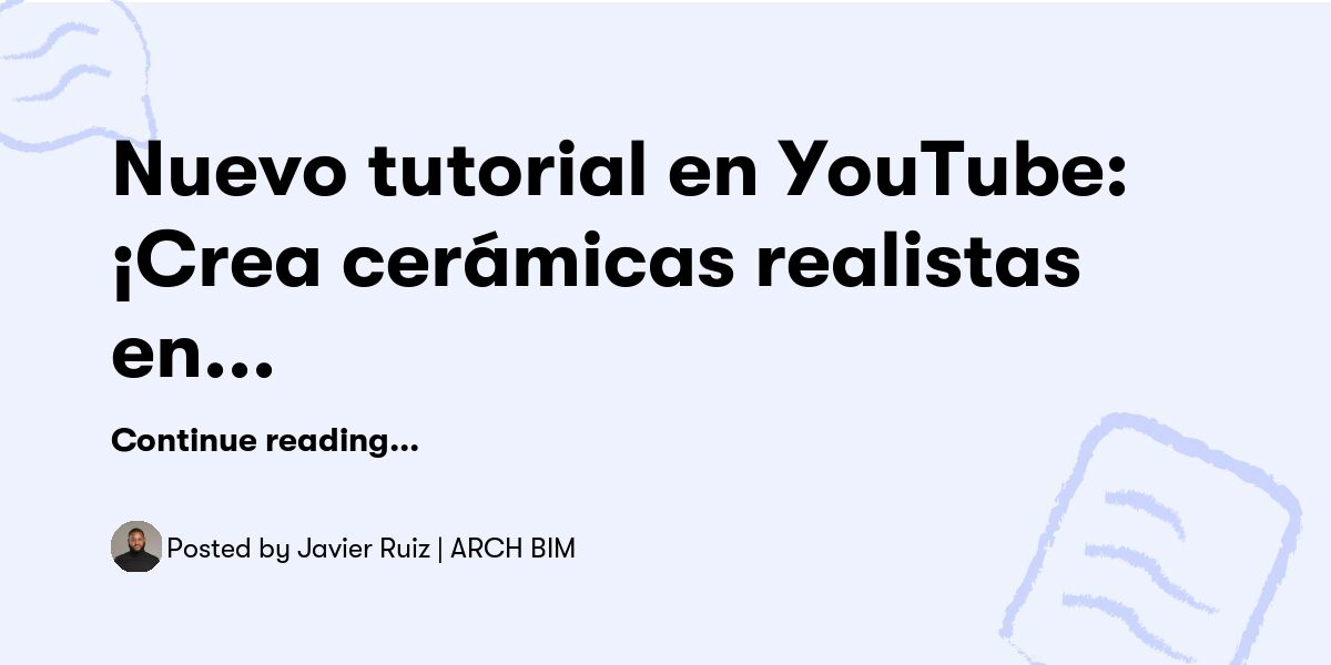 Nuevo tutorial en YouTube: ¡Crea cerámicas realistas en Revit 2026! — Javier Ruiz | ARCH BIM ...