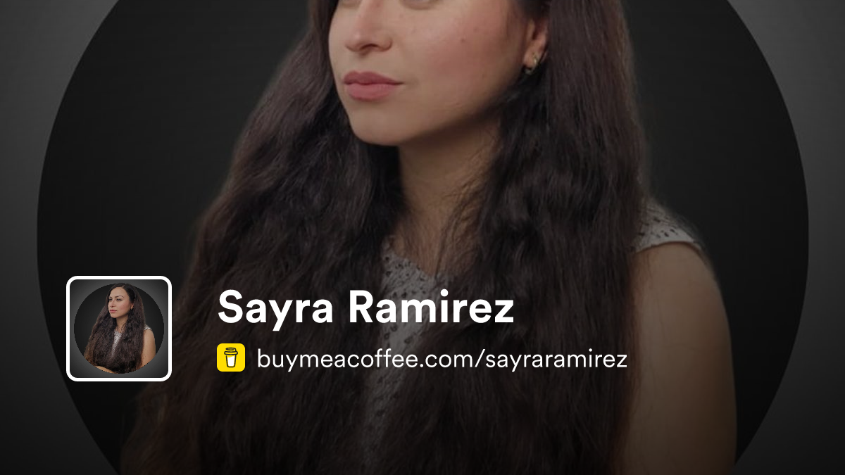 Sayra Ramirez - Buymeacoffee
