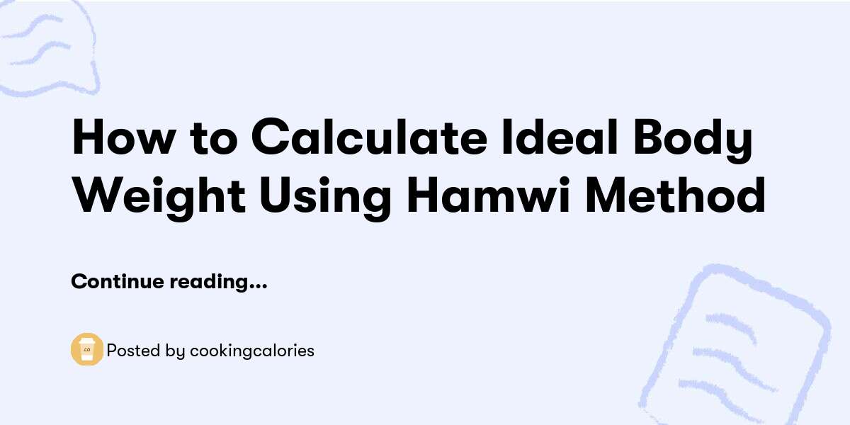 How to Calculate Ideal Body Weight Using Hamwi Method — cookingcalories ...