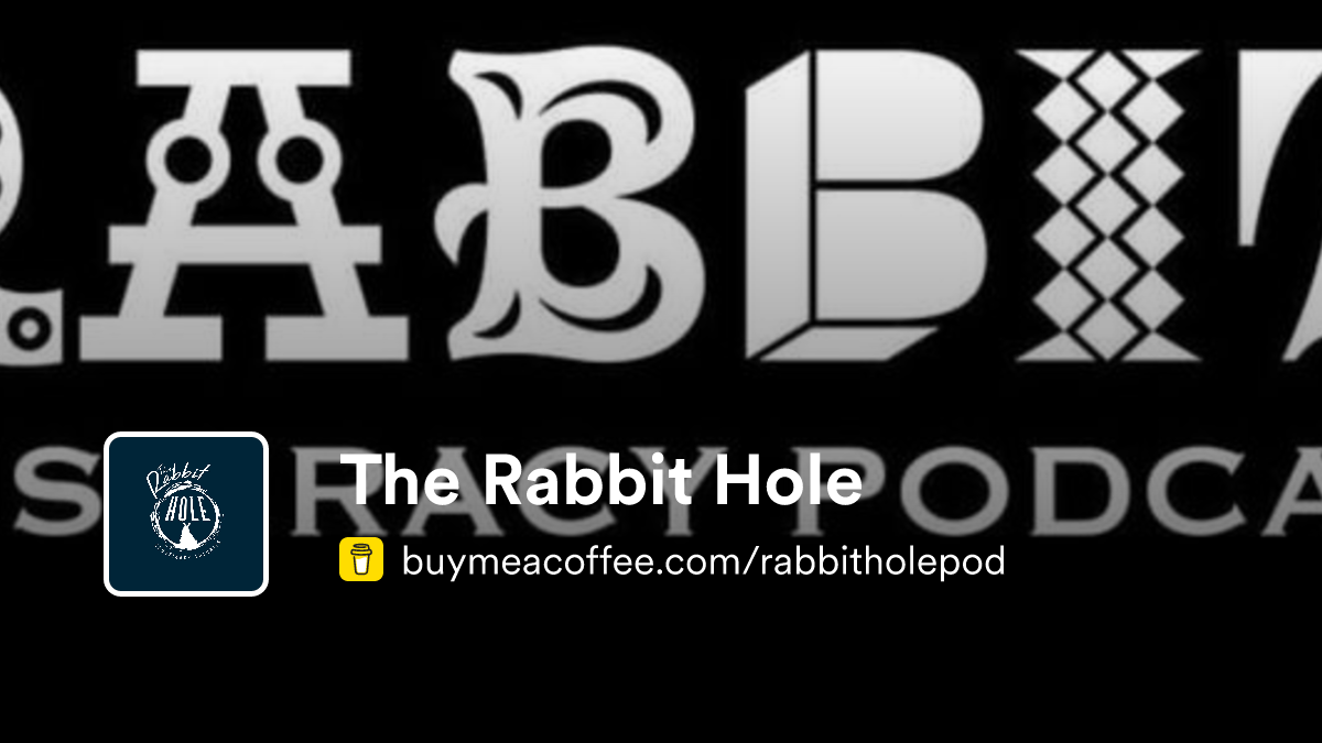 The Rabbit Hole is Conspiracy theory podcast - Buymeacoffee
