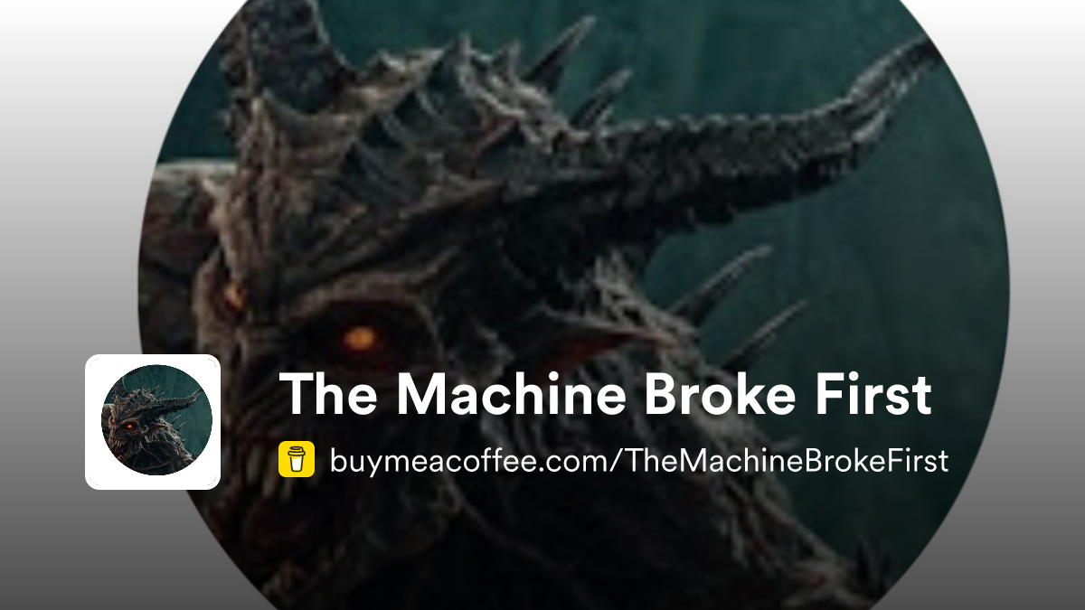 The Machine Broke First - Buymeacoffee