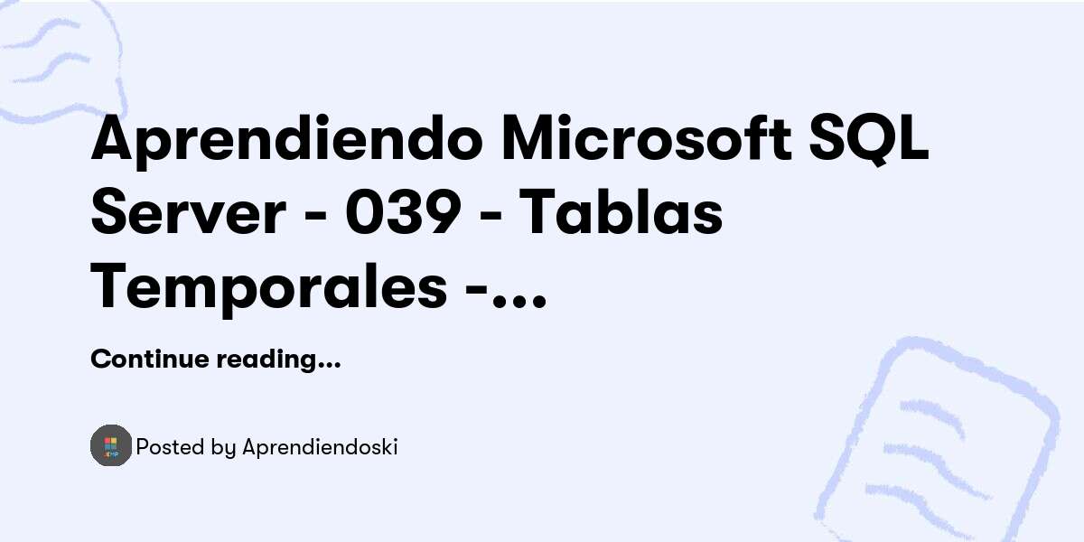 Aprendiendo Microsoft SQL Server - 039 - Tablas Temporales - Variantes ...