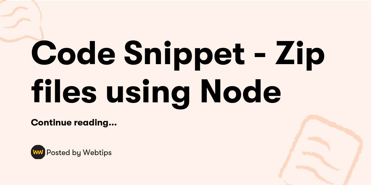 Code Snippet - Zip files using Node — Webtips - Buymeacoffee