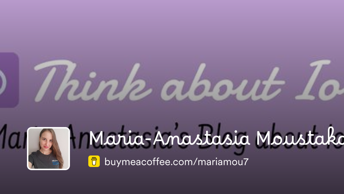 Maria-Anastasia Moustaka is computer engineer & creating content about ...