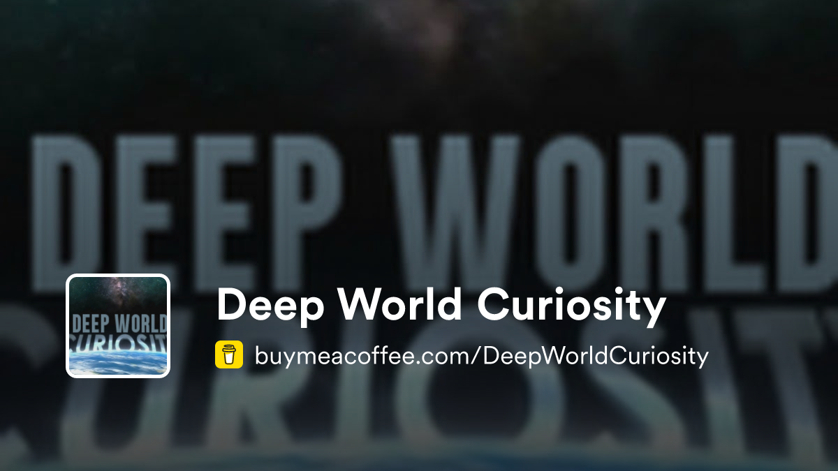 Deep World Curiosity - Buymeacoffee
