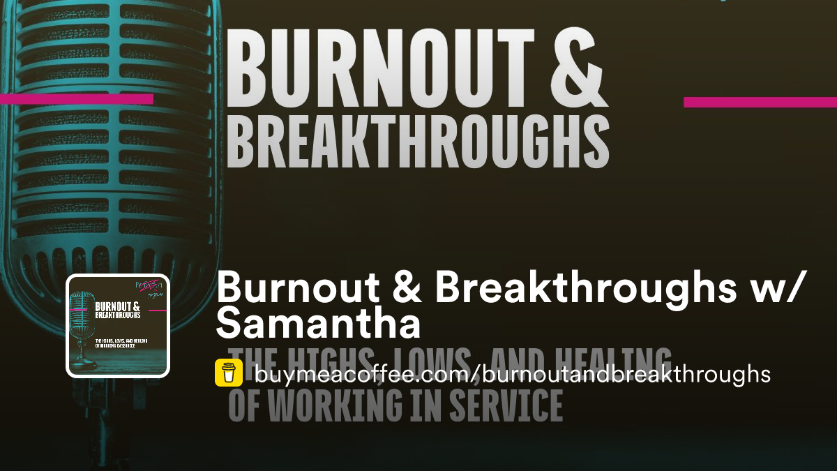 Burnout & Breakthroughs w/ Samantha - Buymeacoffee
