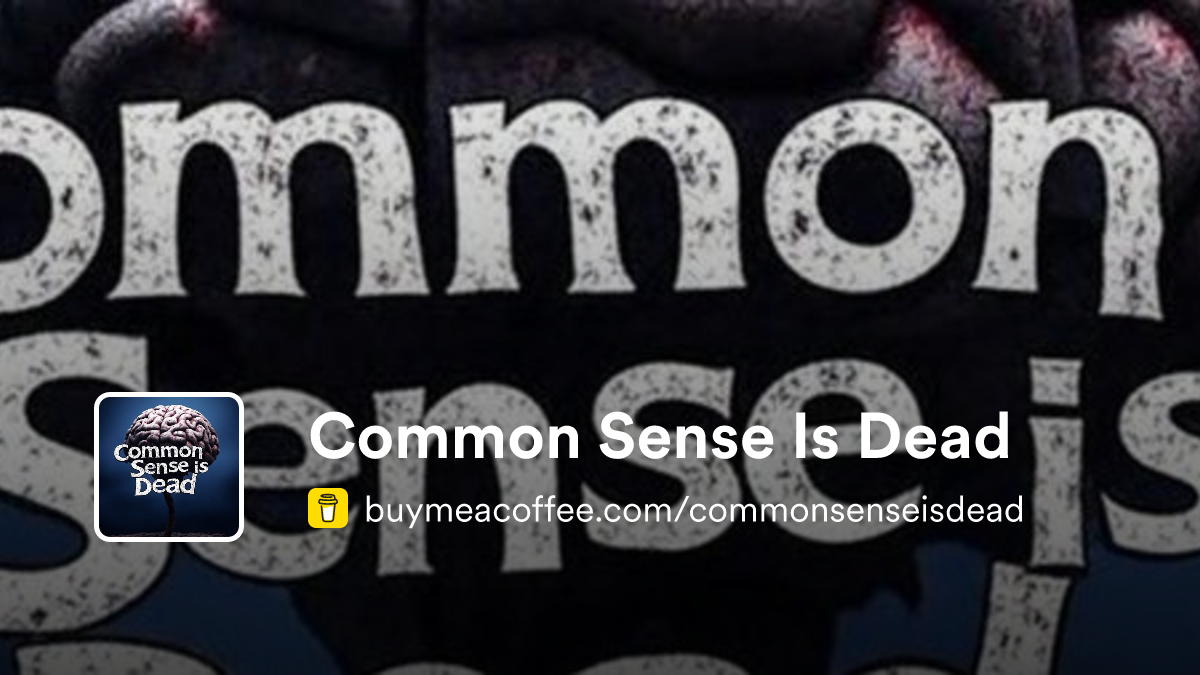 Common Sense Is Dead - Buymeacoffee