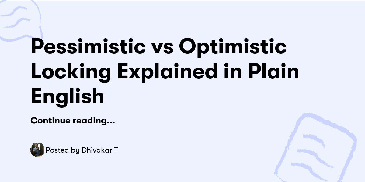 Pessimistic vs Optimistic Locking Explained in Plain English — Dhivakar T - Buymeacoffee