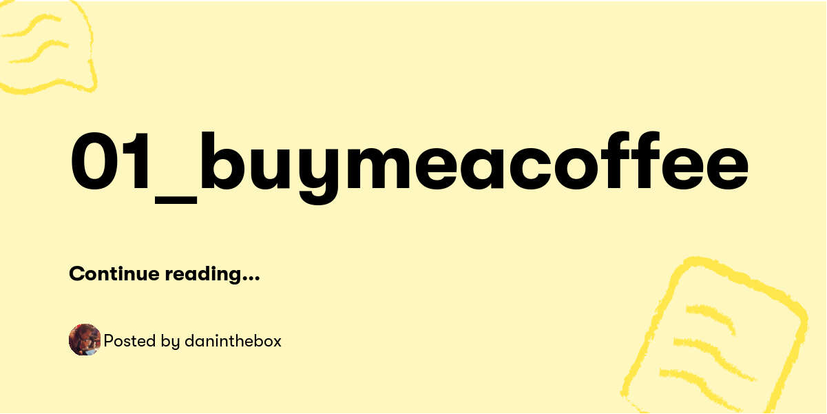 01_buymeacoffee — daninthebox - Buymeacoffee