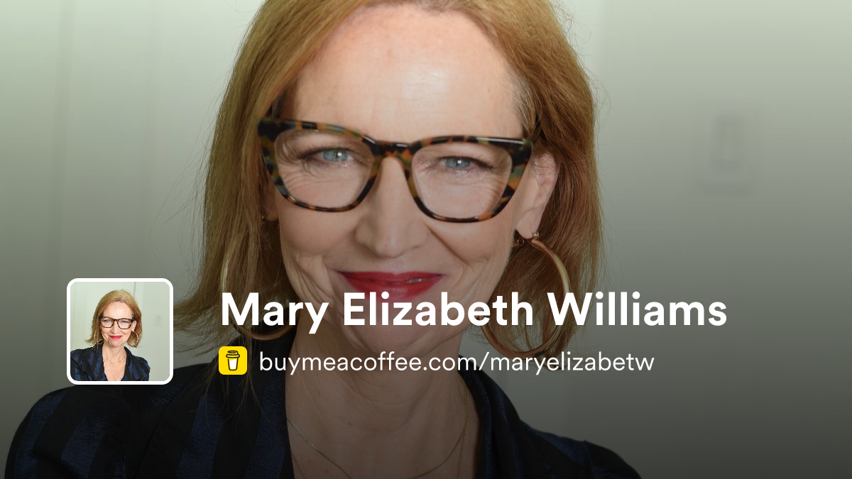 Mary Elizabeth Williams - Buymeacoffee