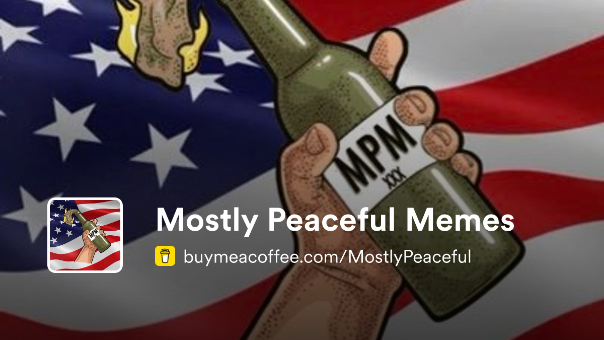 Membership | Mostly Peaceful Memes - Buymeacoffee
