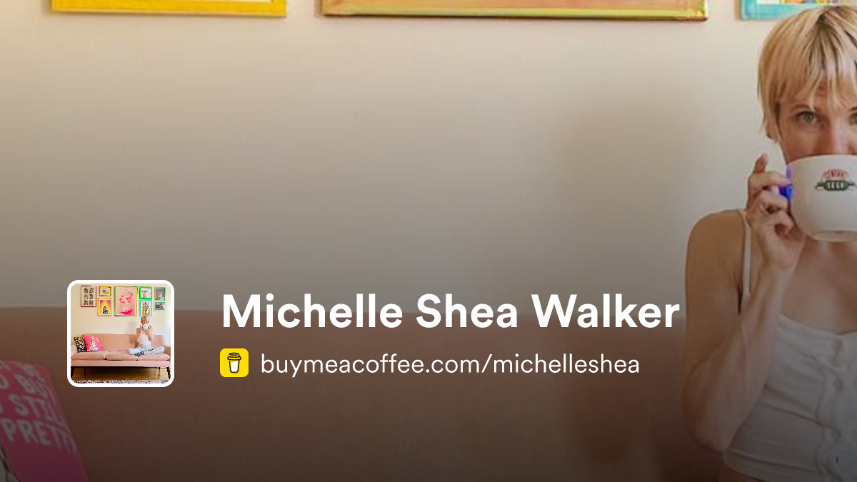 Michelle Shea Walker - Buymeacoffee