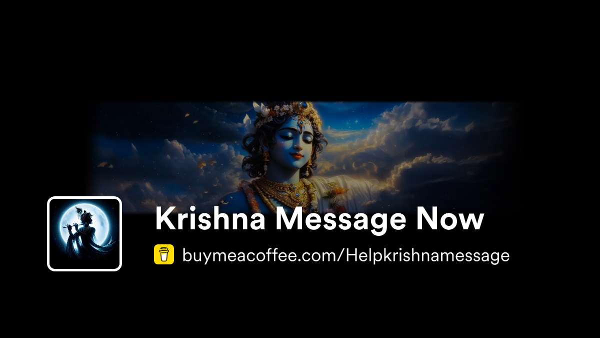 Krishna Message Now is Creating spiritual videos and wisdom from ...