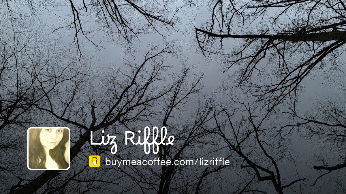 Liz Riffle is writing wrongs and righting writes - Buymeacoffee
