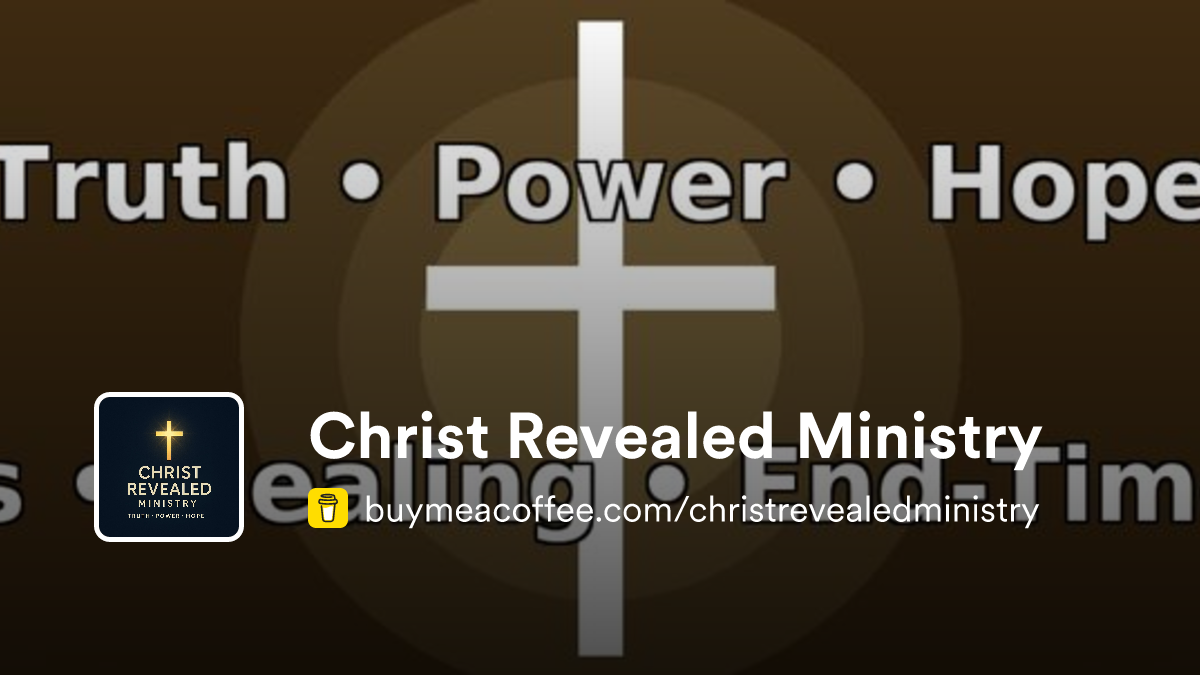 Christ Revealed Ministry is Truth + Power + Hope - Buymeacoffee