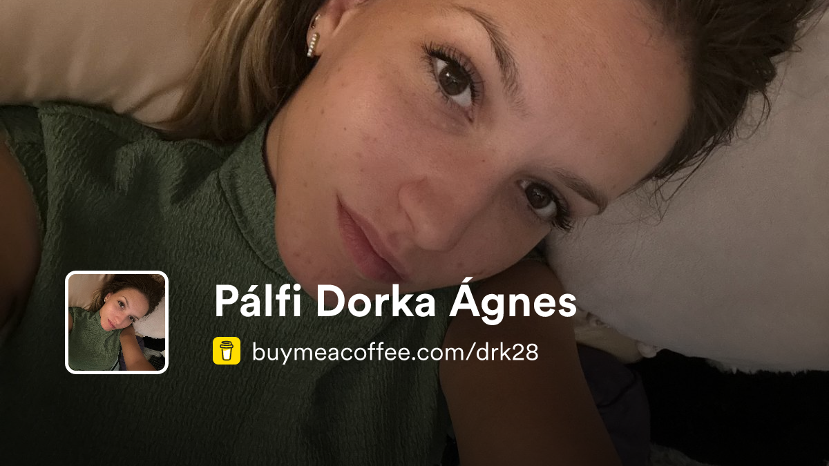 Pálfi Dorka Ágnes - Buymeacoffee