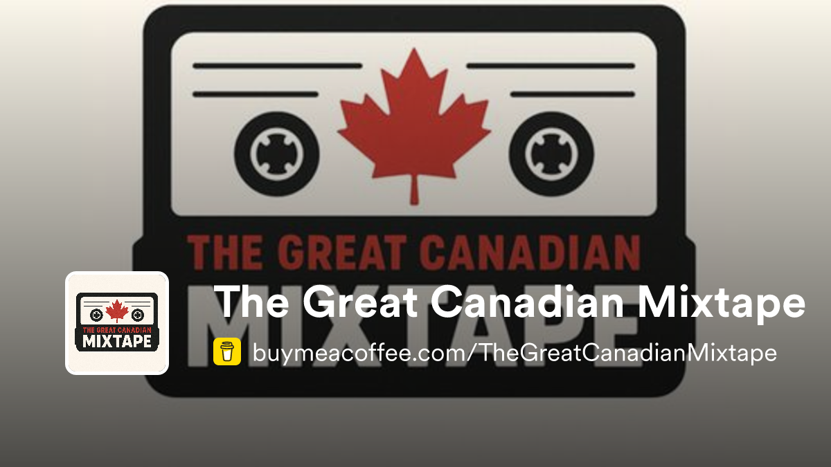The Great Canadian Mixtape is A Gloriously Nostalgic Podcast Covering ...