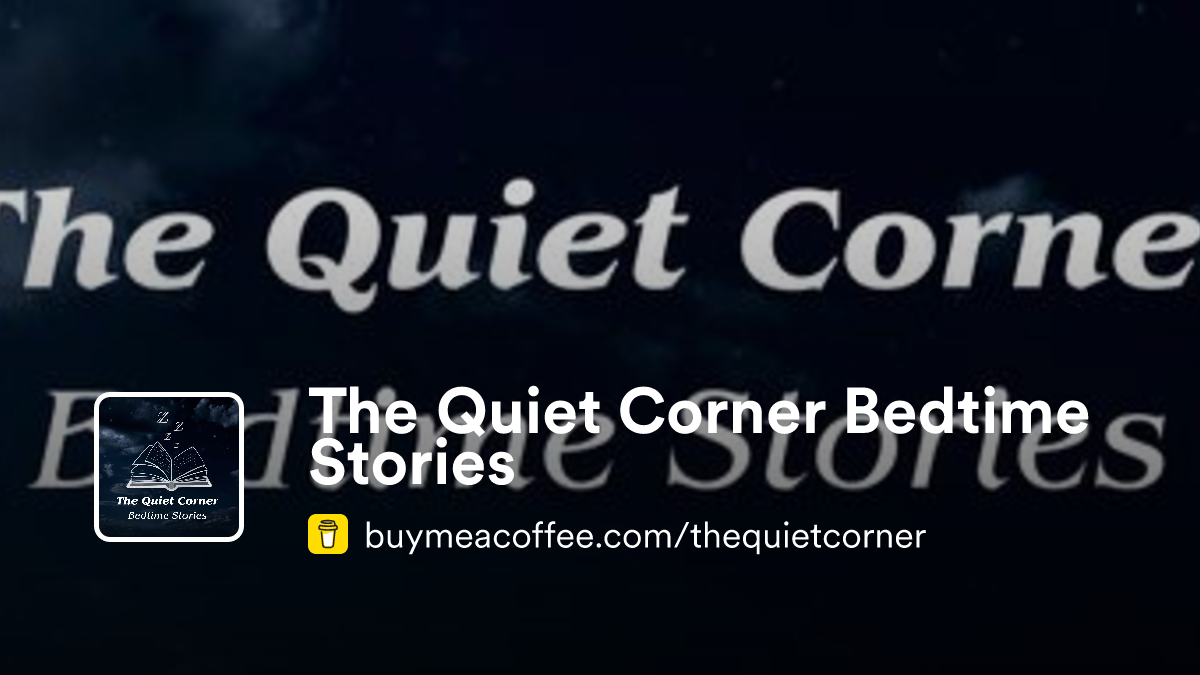 The Quiet Corner Bedtime Stories - Buymeacoffee