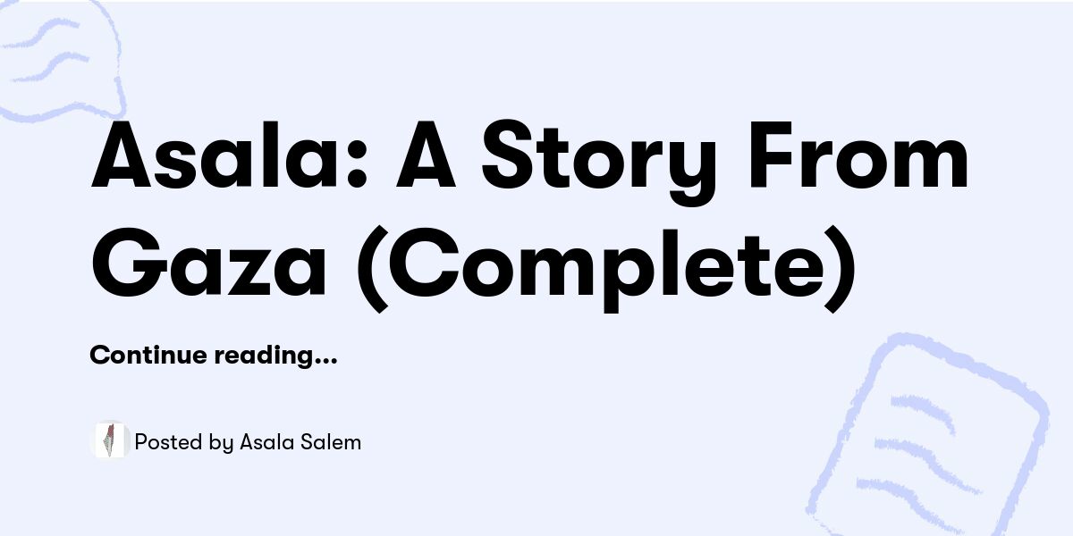 Asala: A Story From Gaza (Complete) — Asala Salem - Buymeacoffee