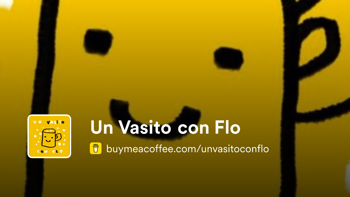 Un Vasito con Flo - Buymeacoffee