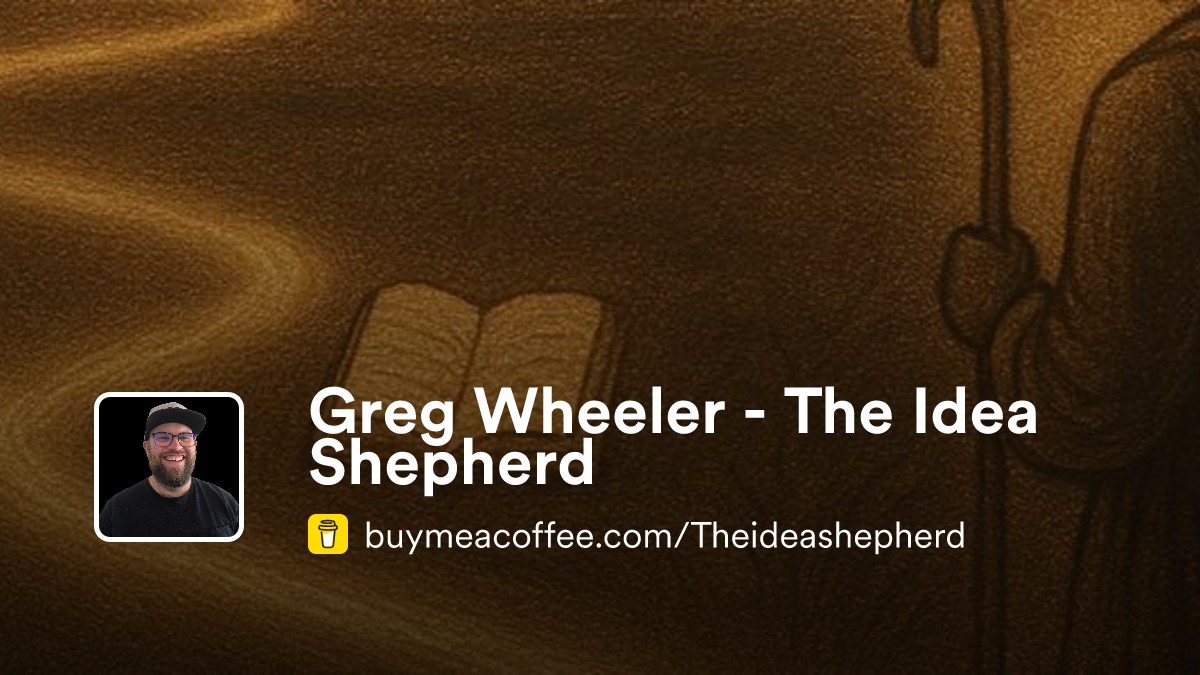 Greg Wheeler - The Idea Shepherd - Buymeacoffee