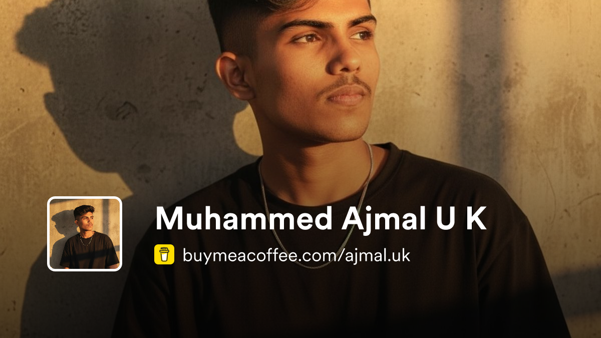 Muhammed Ajmal U K - Buymeacoffee