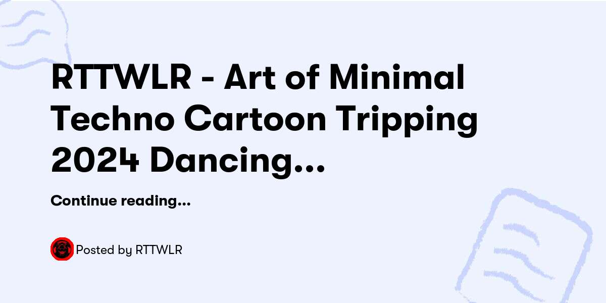 RTTWLR - Art of Minimal Techno Cartoon Tripping 2024 Dancing Donkey ...