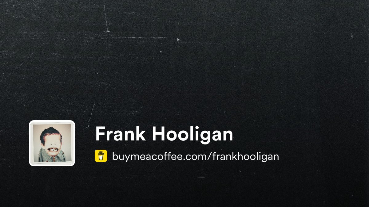 Frank Hooligan - Buymeacoffee