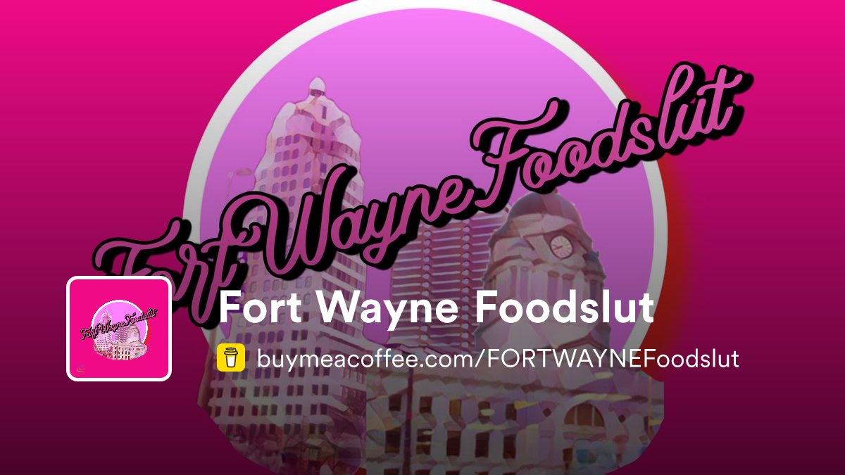 Fort Wayne Foodslut - Buymeacoffee