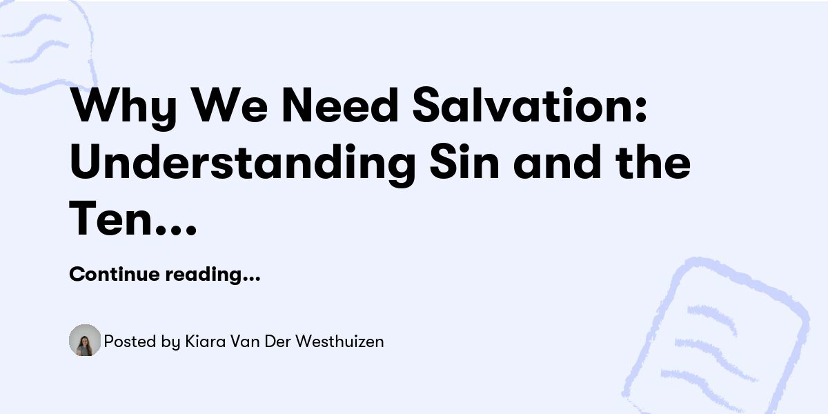 Why We Need Salvation: Understanding Sin and the Ten Commandments ...