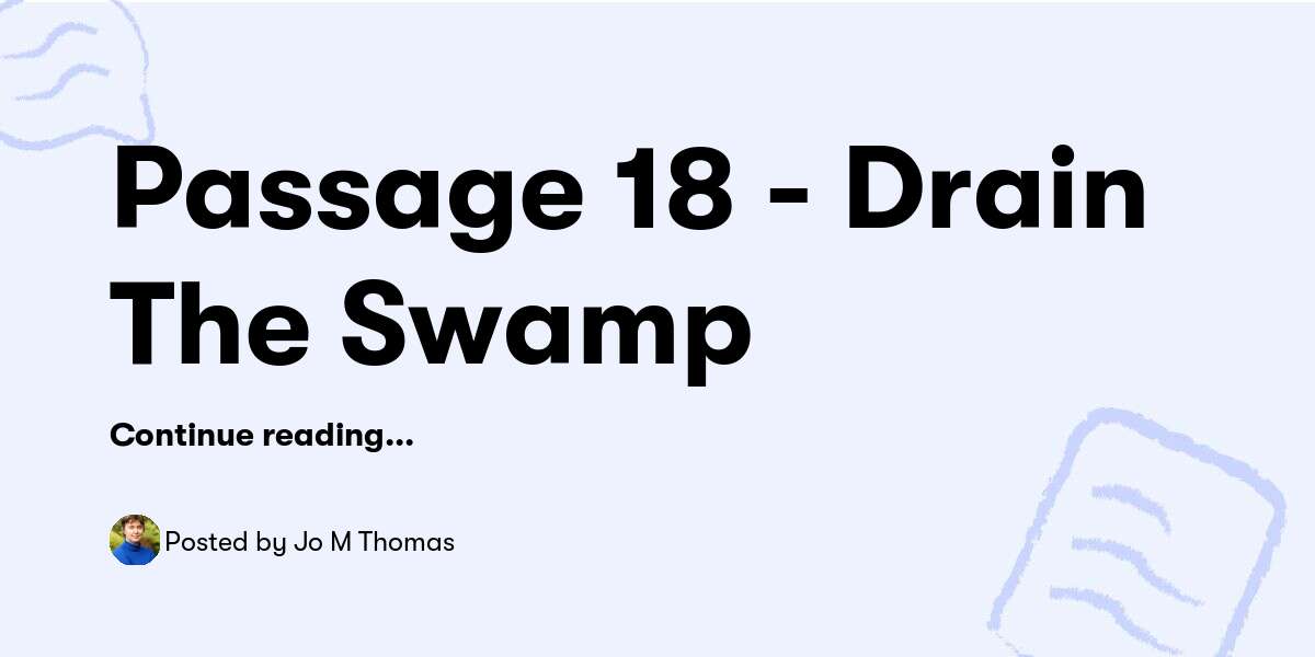 Passage 18 - Drain The Swamp — Jo M Thomas - Buymeacoffee