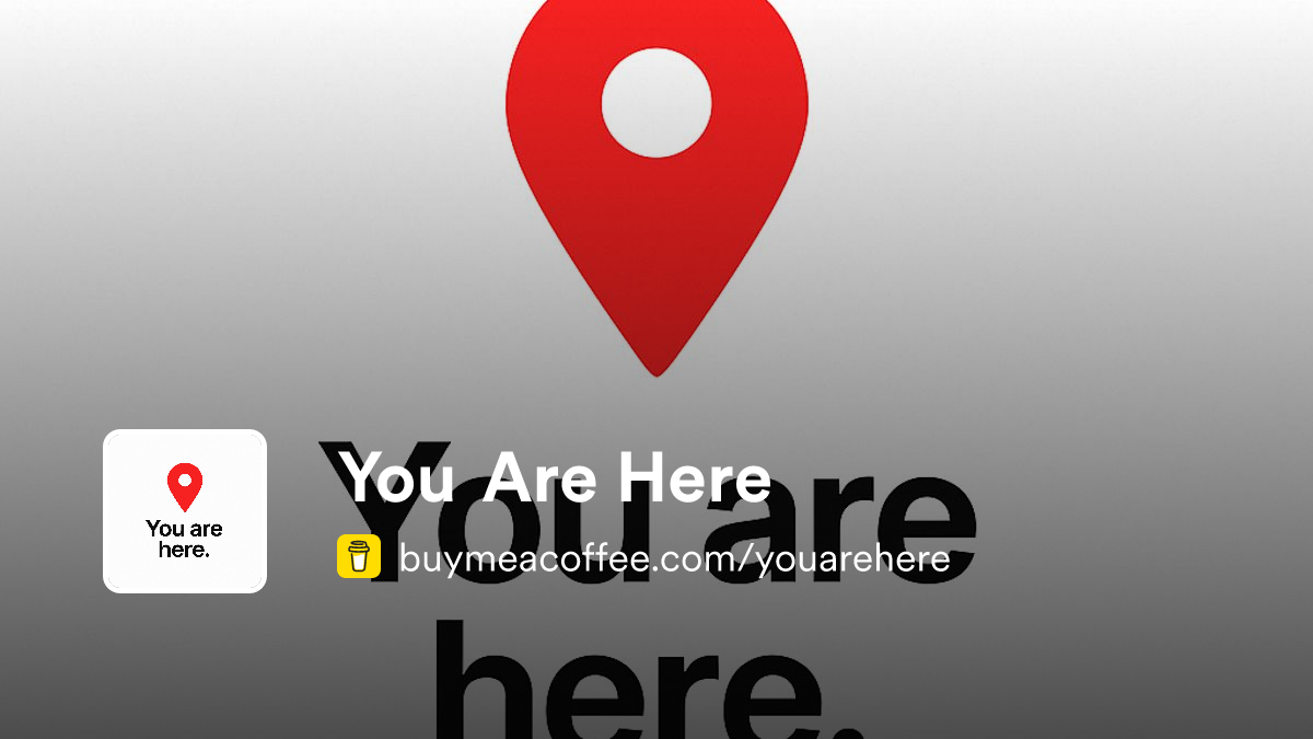 You Are Here - Buymeacoffee