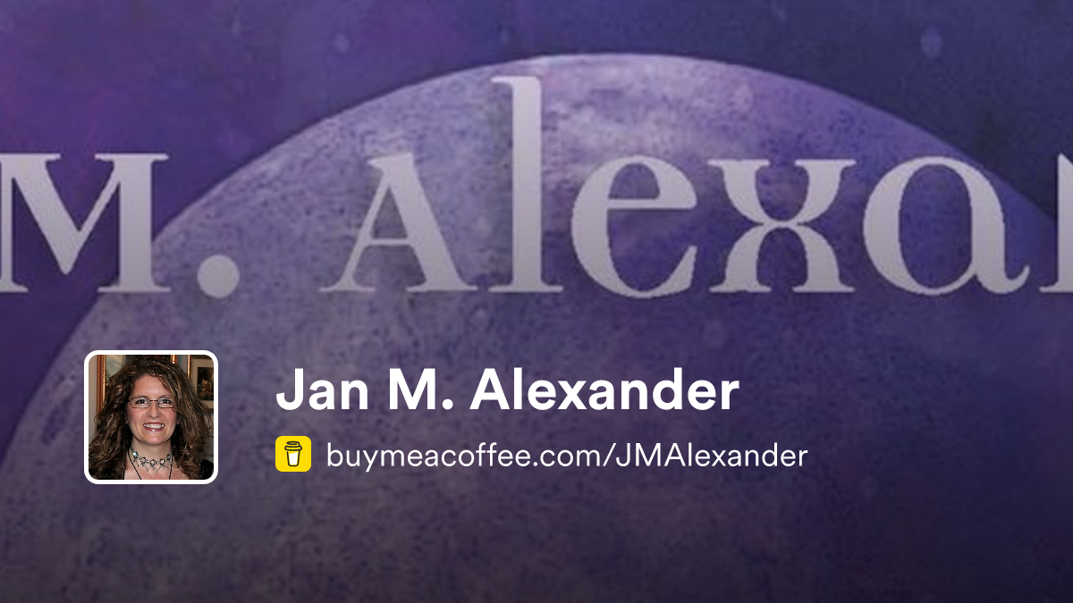 Jan M. Alexander is writing fantasy and ghost stories, inspiration, and ...