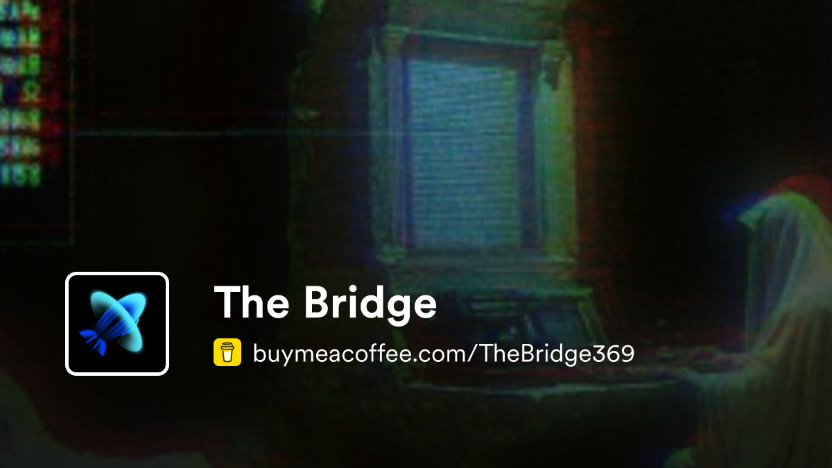 The Bridge is We create AI systems and services as well as videos on our work. - Buymeacoffee