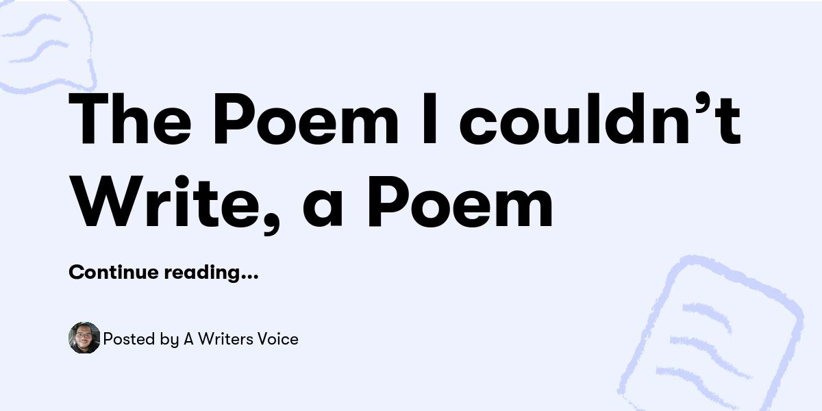 The Poem I couldn’t Write, a Poem — A Writer’s Voice - Buymeacoffee
