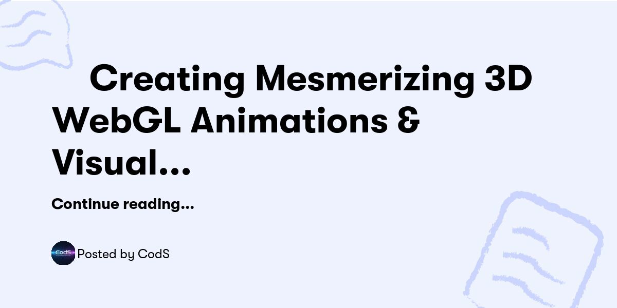 🌟 Creating Mesmerizing 3D WebGL Animations & Visual Effects 🌟 — CodS ...