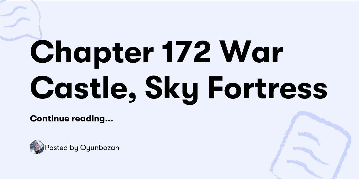 Chapter 172 War Castle, Sky Fortress — Oyunbozan - Buymeacoffee