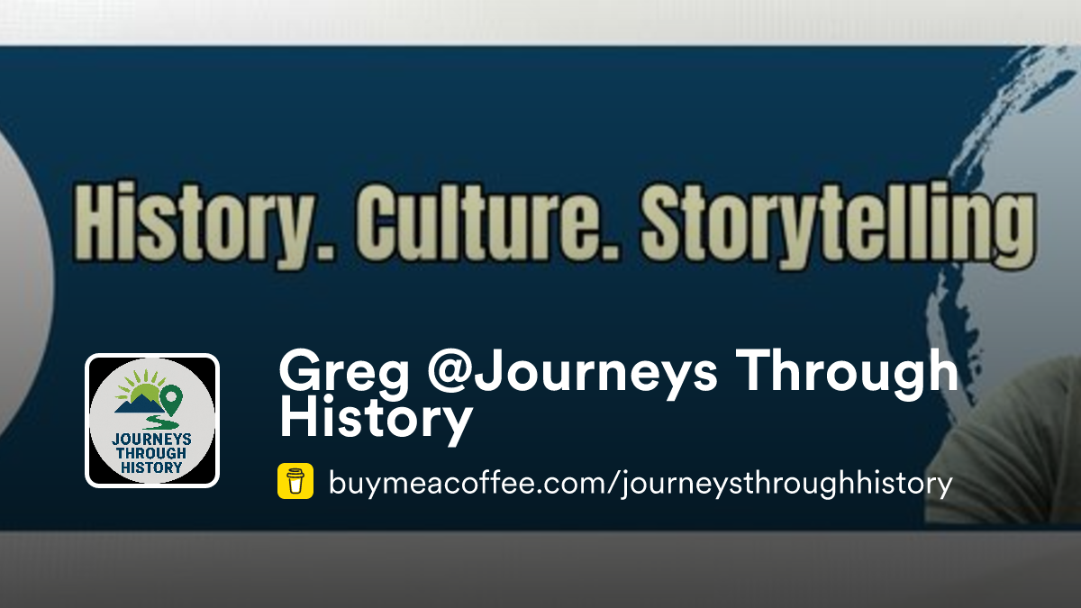 Greg @Journeys Through History - Buymeacoffee