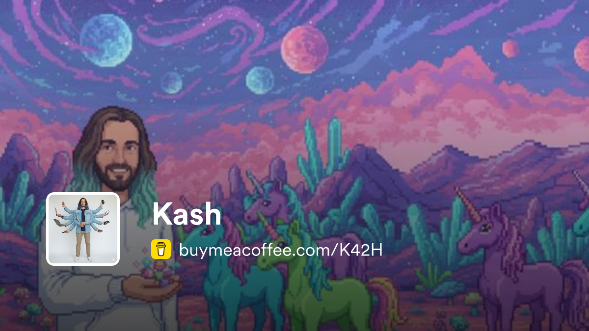 Kash is creating apps, communities, places and I feed Unicorns ...