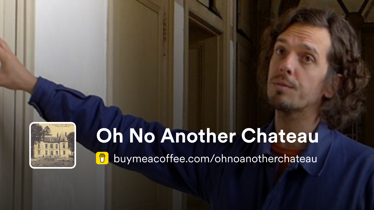 Oh No Another Chateau is YouTube videos - Buymeacoffee