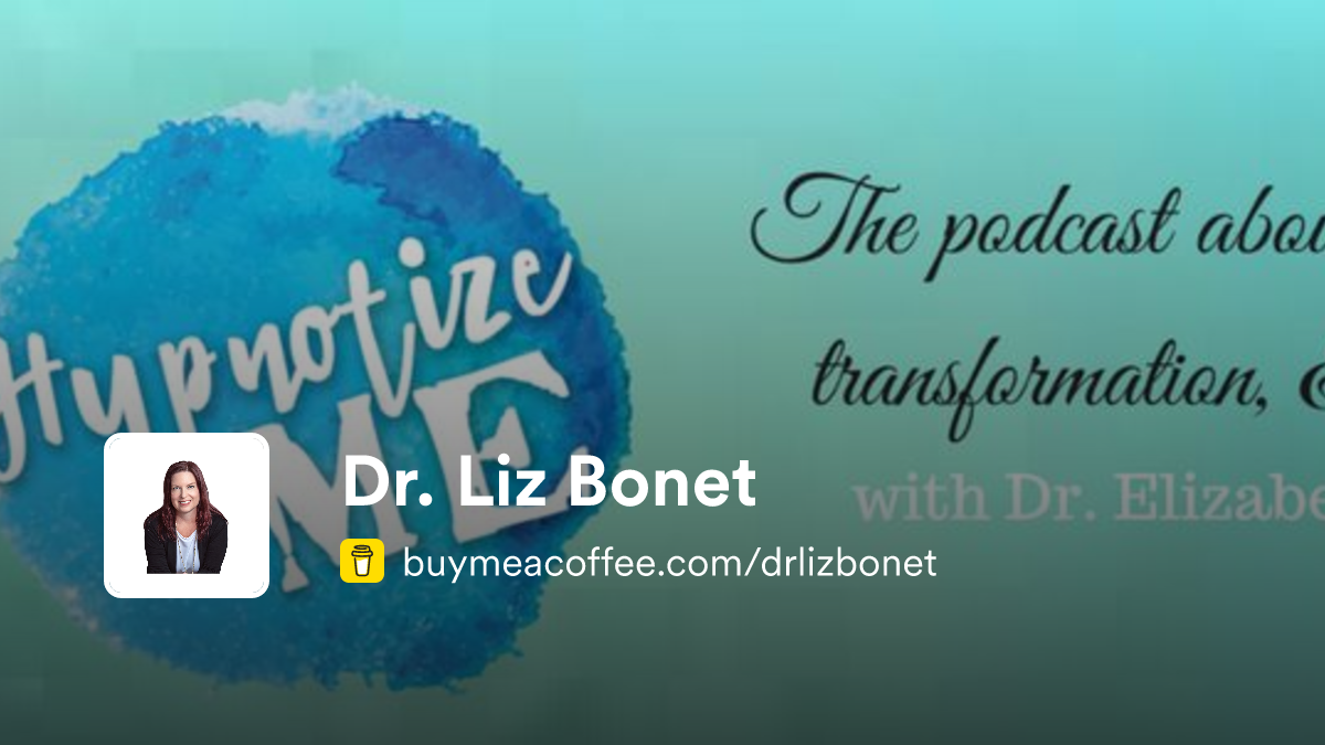 Dr. Liz Bonet is Hypnotize Me Podcast - Buymeacoffee